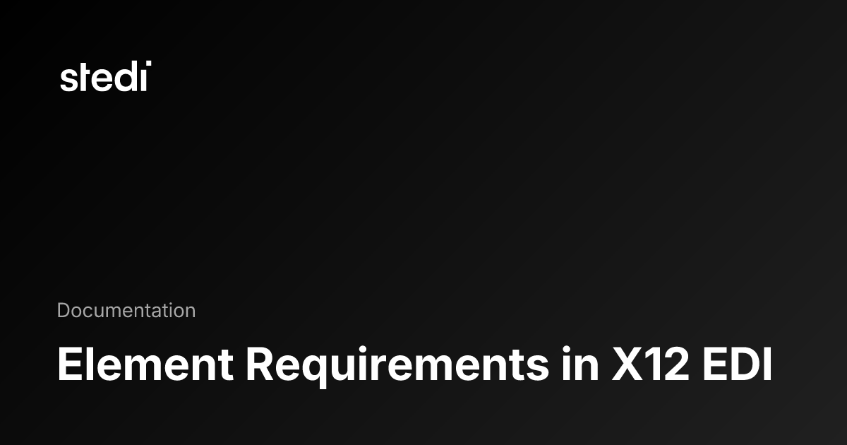 Element Requirements in X12 EDI