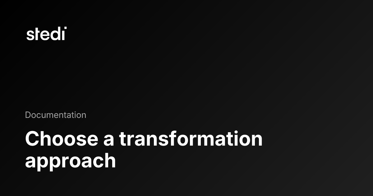Choose a transformation approach